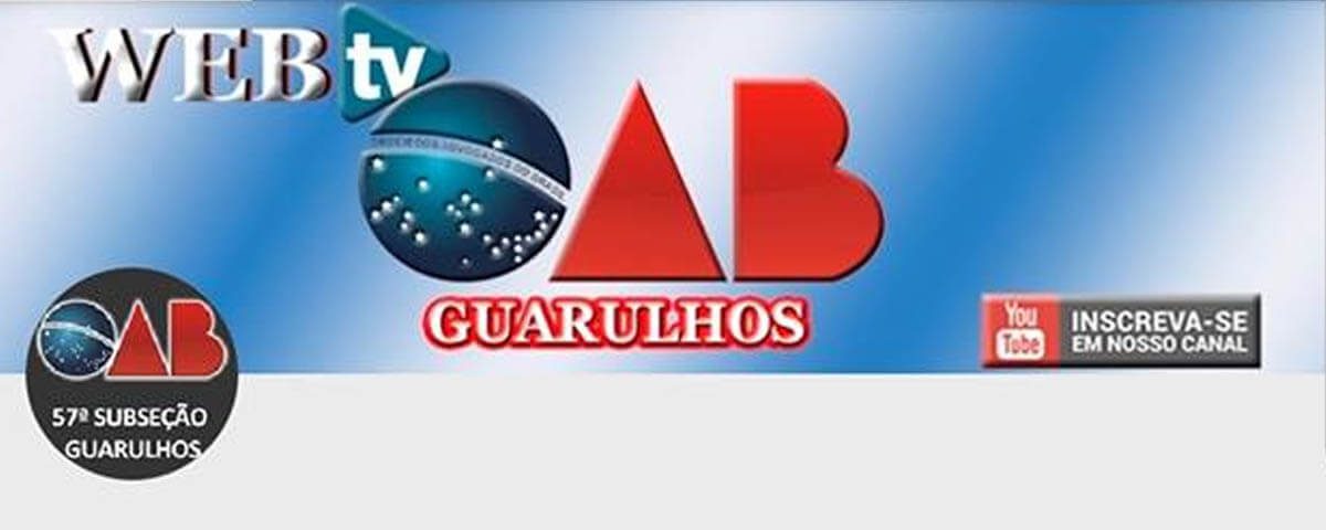 O Programa TV OAB Guarulhos também está no Youtube - OAB 57ª SUBSEÇÃO ...